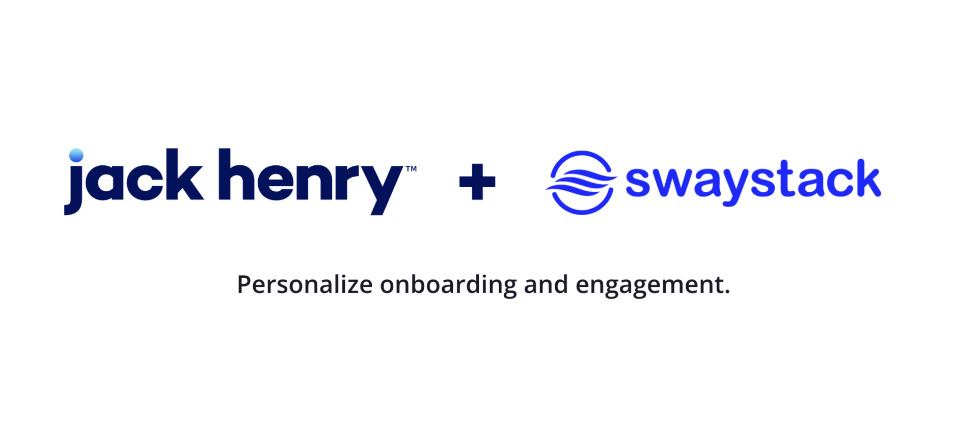 Jack Henry Collaborates with Swaystack to Personalize Onboarding and ...